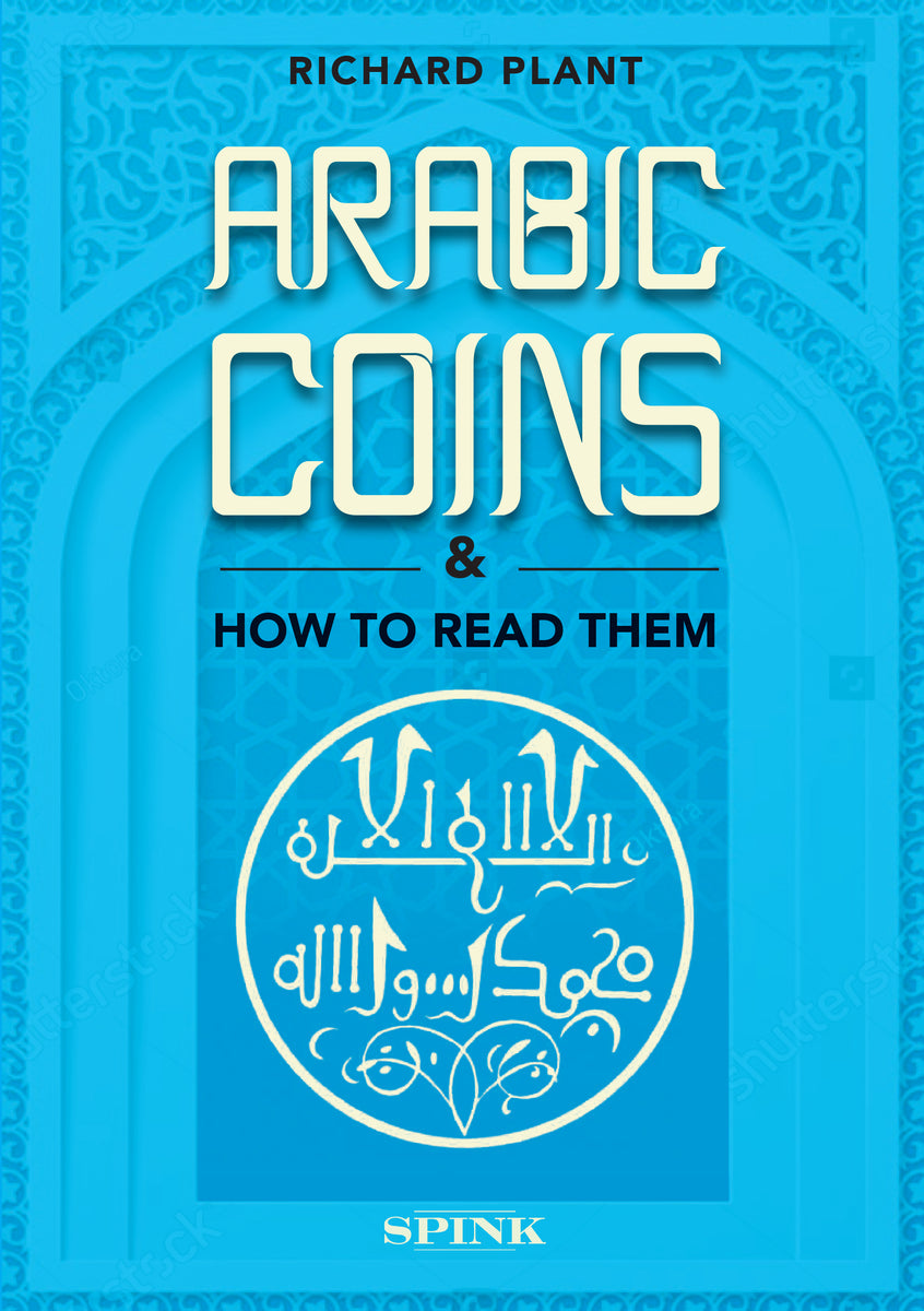 Arabic Coins and How To Read Them by – SPINK | BOOKS