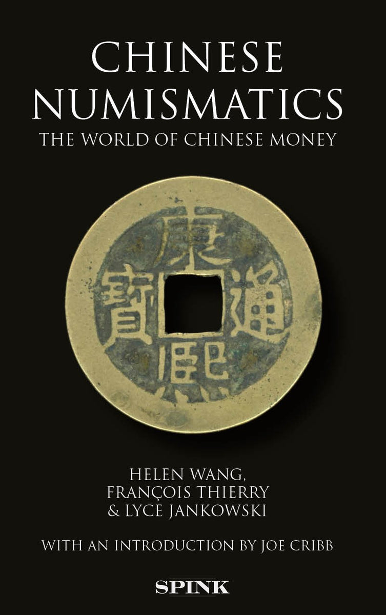 Chinese Numismatics: the World of Chinese Money HELEN WANG, FRANÇOIS T ...